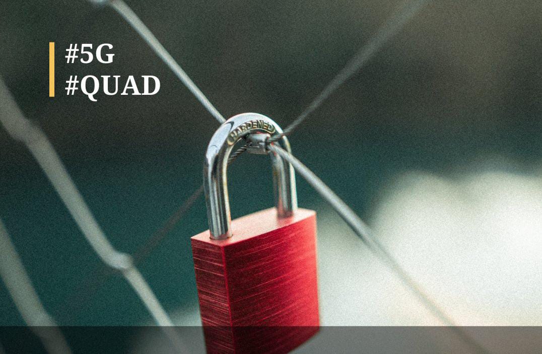 QUAD and the Telecom network security - Civilsdaily