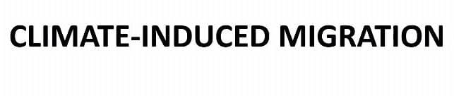 Climate Change Induced Migration - Civilsdaily