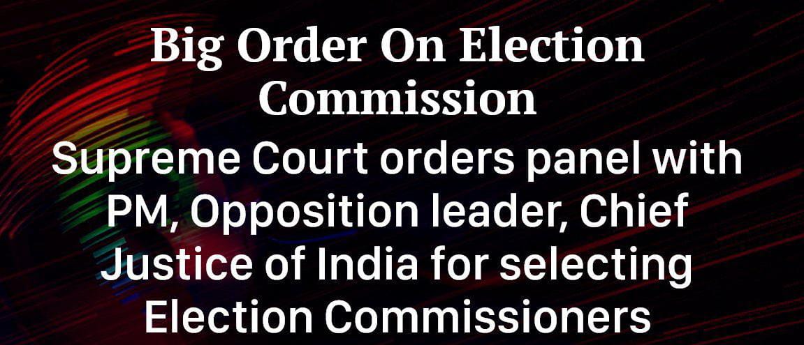 Election Commission Appointments: Supreme Court’s Landmark Order ...