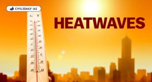 Heatwaves: Causes, Mitigation and NDMA Guidelines